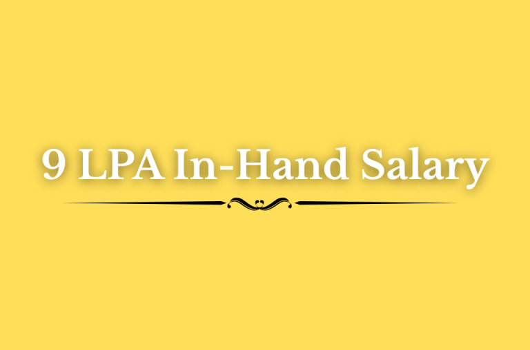 How To Calculate Your 9 LPA In-Hand Salary After Deductions