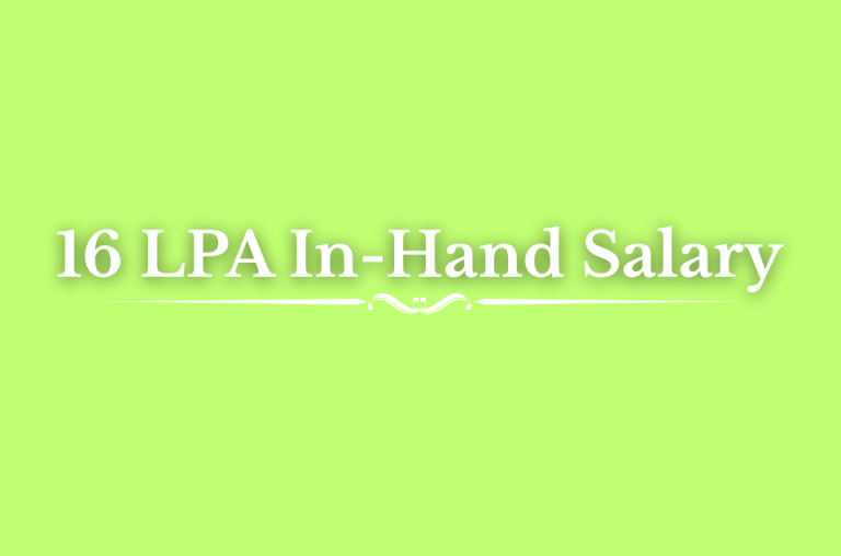 How To Calculate Your 16 LPA In-Hand Salary